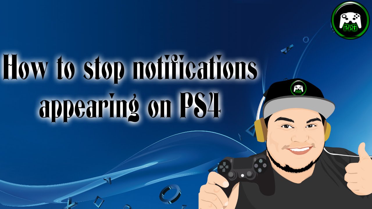 How to stop notifications appearing on PS4 - YouTube