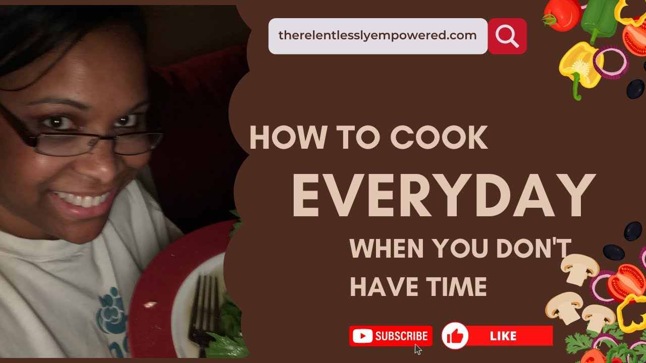 How to cook everyday when you don’t have time - YouTube