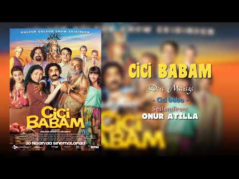 Cici Babam Film Müziği - Cici Baba (Seslendiren: Onur Atilla)