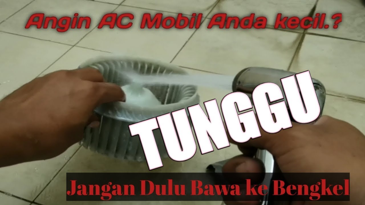 Cara cuci blower AC mobil penyebab angin AC pelan dan tidak dingin ...