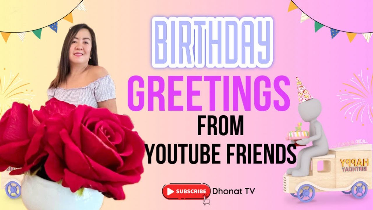 Birthday greetings from Yt friends and Family - YouTube
