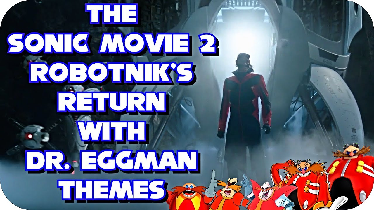 The Sonic Movie 2 Robotnik's Return With Dr. Eggman Themes - YouTube