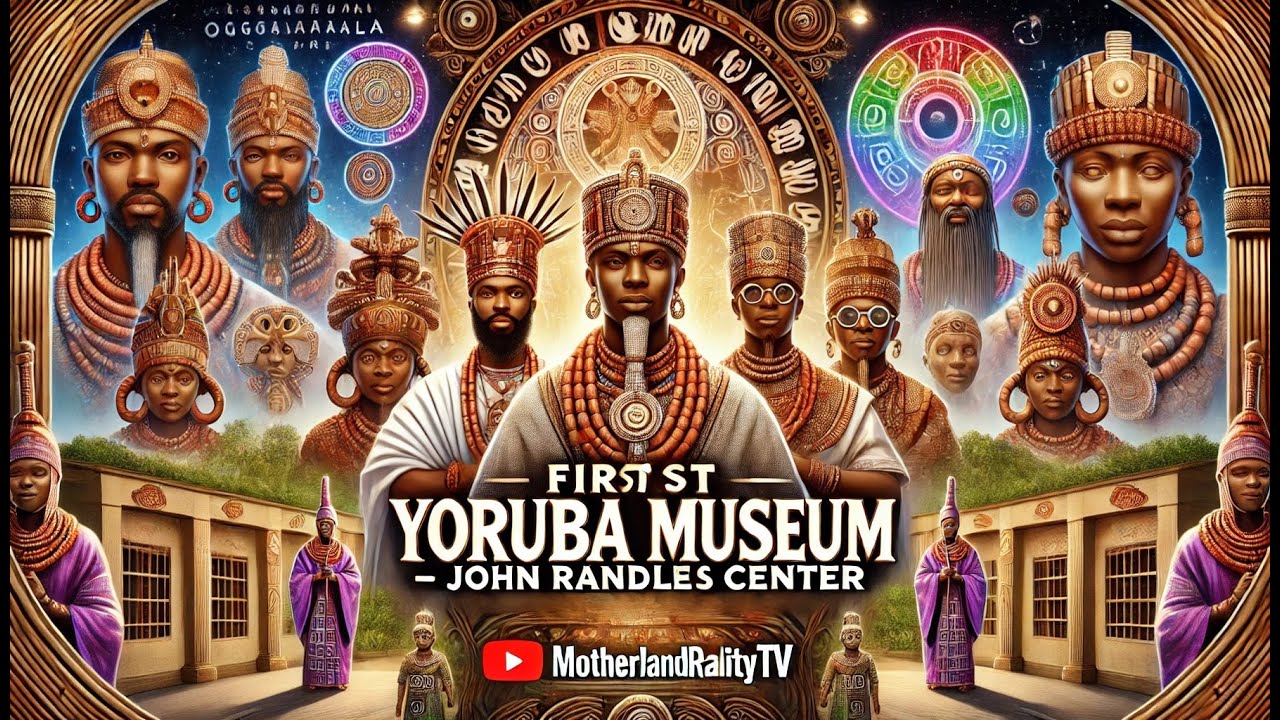 The World's First Yoruba Museum in Africa John Randles Center for ...