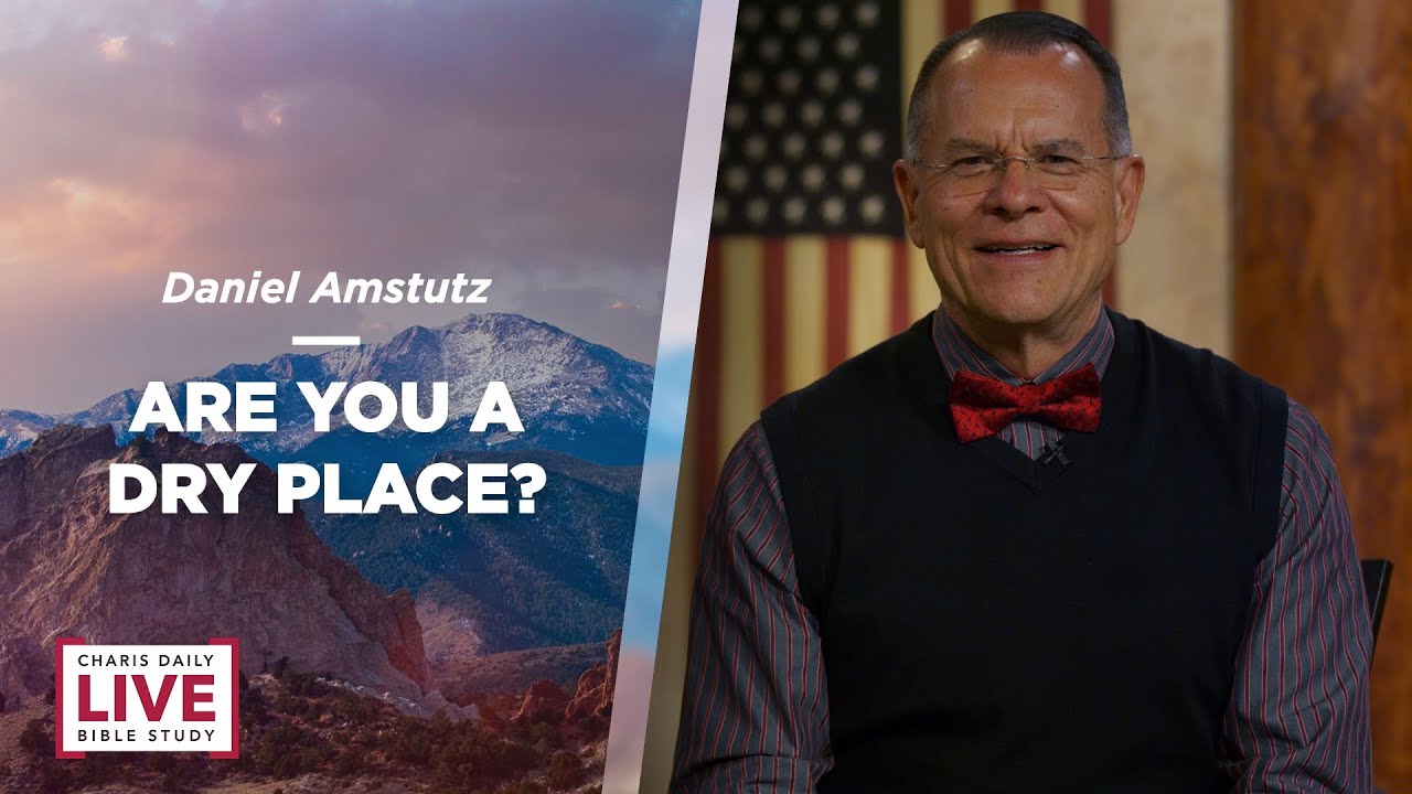 Are You a Dry Place? - Daniel Amstutz - CDLBS for June 20, 2022 - YouTube