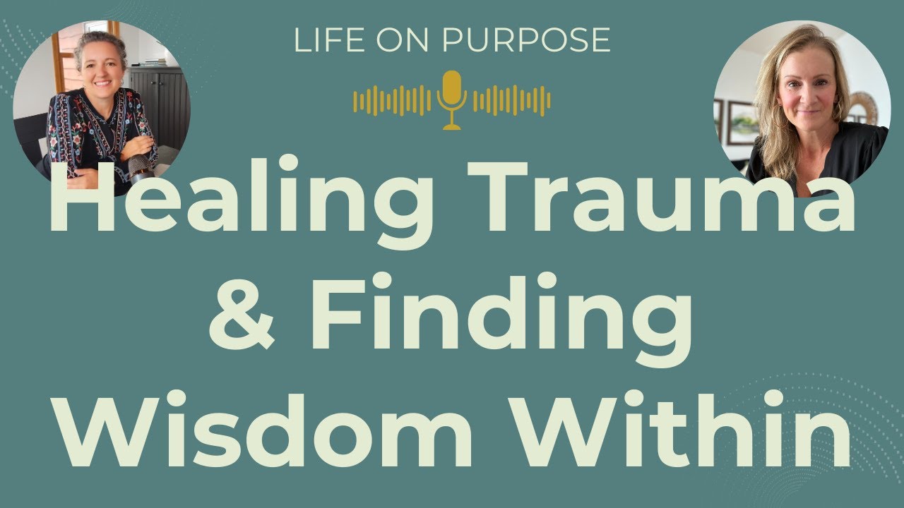 Journey of Discovery: Healing Trauma & Finding Inner Wisdom - YouTube