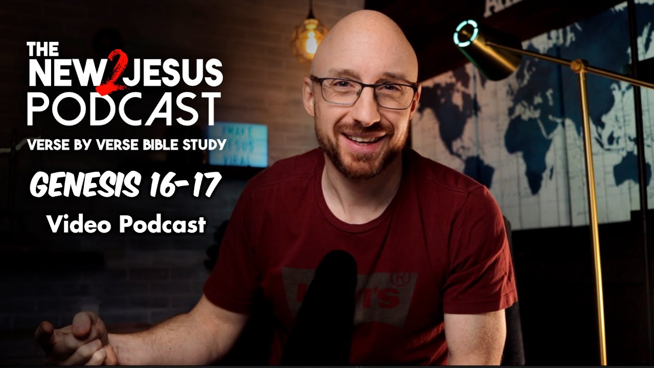 Genesis 16 & 17 // Verse by Verse Bible Study Podcast - YouTube