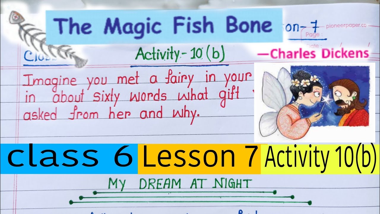 The Magic Fish Bone |Class 6 |Lesson 7 | Activity 10(b) |Story Writing ...