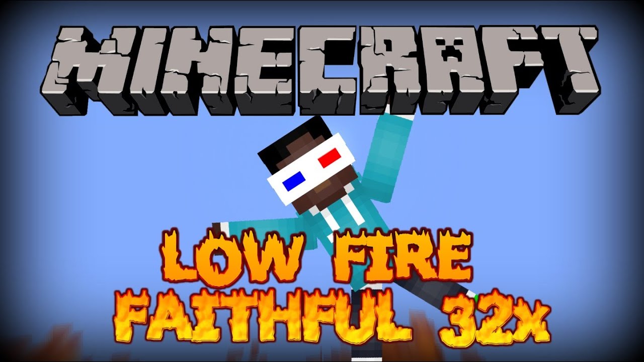 LOW FIRE | Faithful 32x | Minecraft Resource Pack | 1.7.2-1.7.9 - YouTube