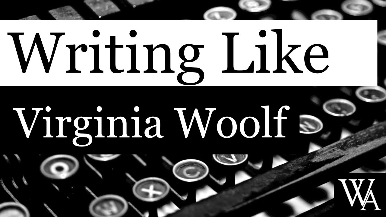 Writing Advice: Writing Like Virginia Woolf | Writing Along - YouTube