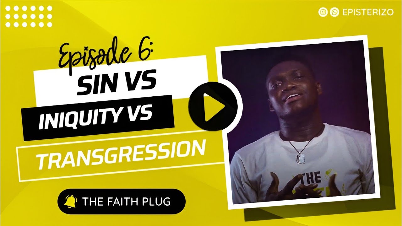 EPISTERIZO #6: SIN VS INIQUITY VS TRANSGRESSION - YouTube