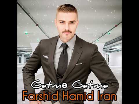 Farshid Hamid Iran-Getmə Getmə Gəl[Official Audio]#folklore #music #azerbaycan