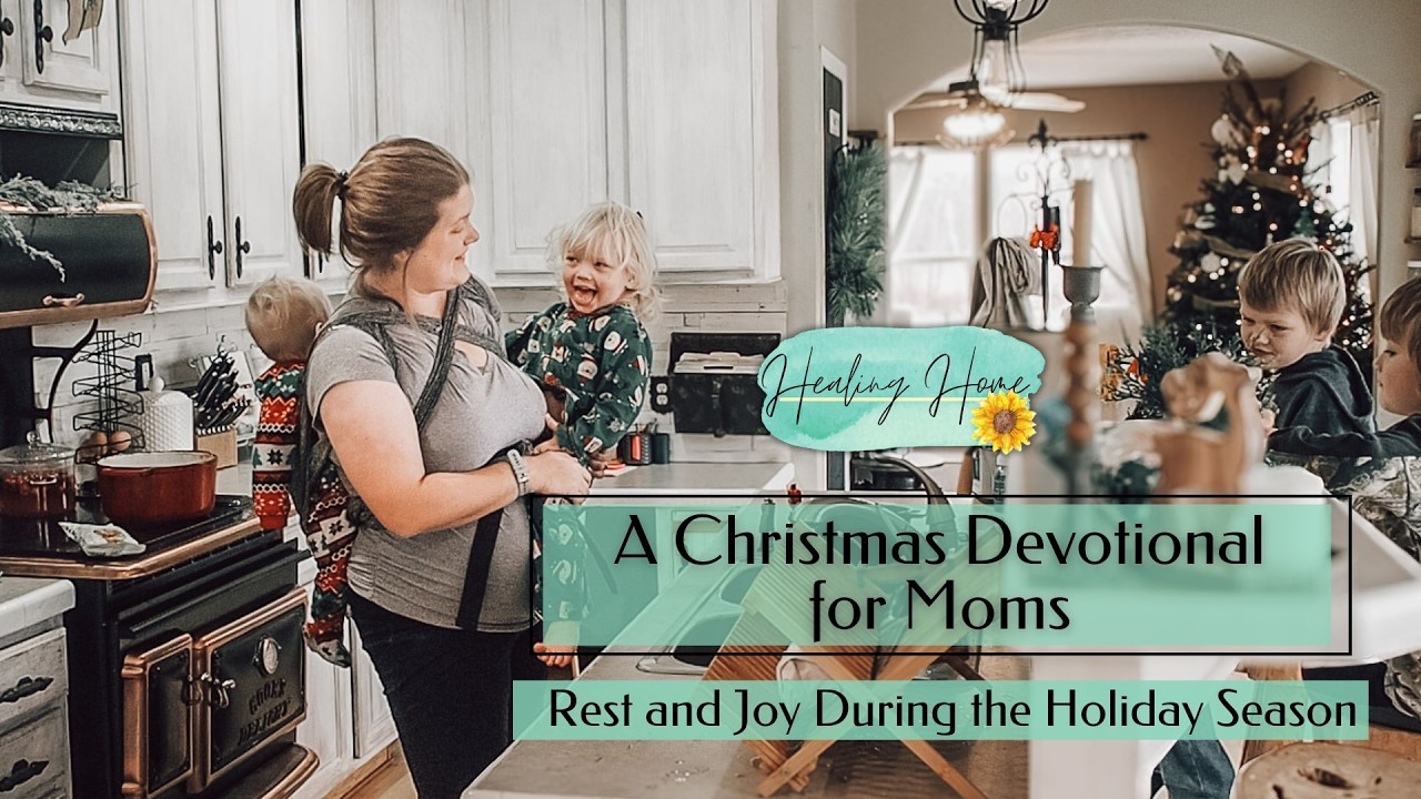 A Christmas Devotional for Moms | Rest and Joy During the Holiday ...