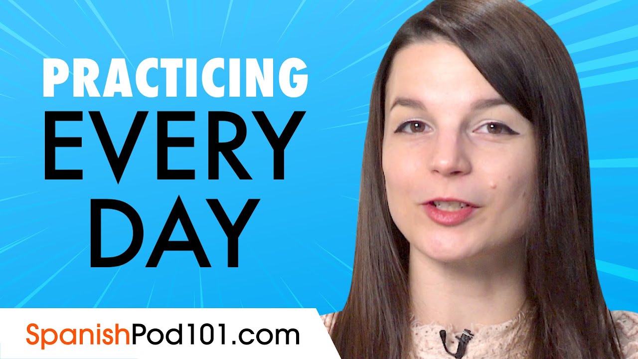 Easy Ways to Speak & Practice Spanish Every Day - YouTube