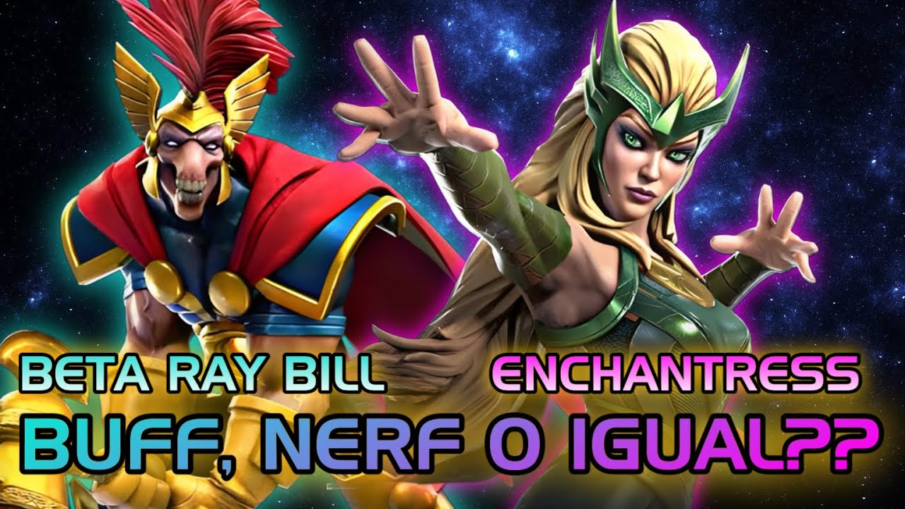 BETA RAY BILL | ENCHANTRESS | BUFF O NERF?? | MI OPINIÓN | BILL RAYOS ...
