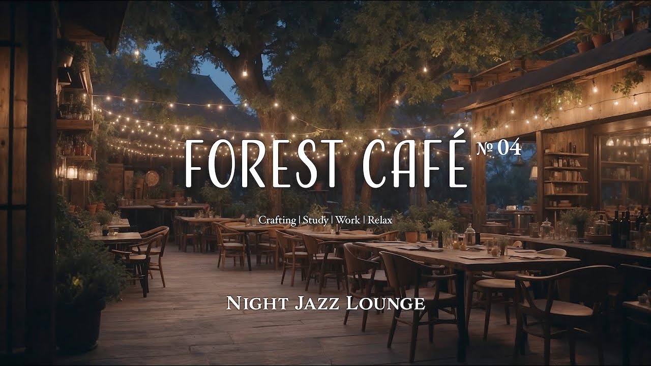 Forest Cafe No.4 - Night Jazz Lounge | 心落ち着く夜の森カフェBGM - YouTube