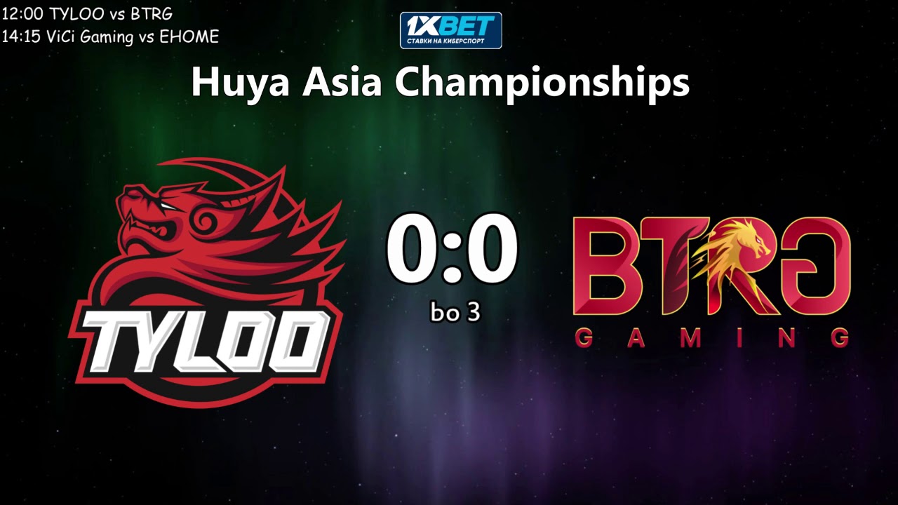 TYLOO vs BTRG, ViCi Gaming vs EHOME l Huya Asia Championships - YouTube