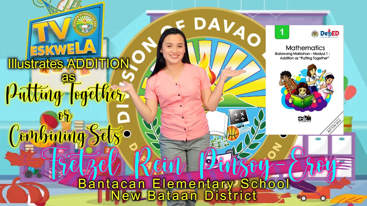 MATHEMATICS 1 (Quarter 2-Module 1): ILLUSTRATING ADDITION AS PUTTING ...