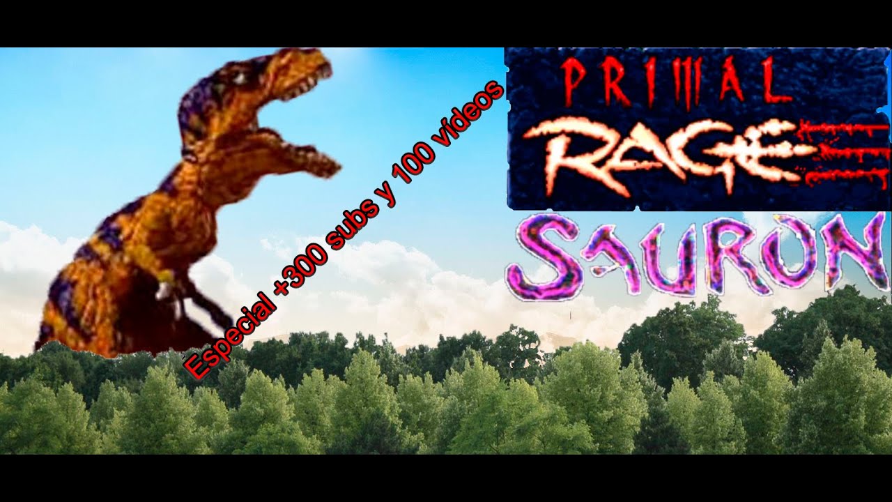 Primal Rage|Sauron Gameplay-Especial +300 subs y 100 vídeos! - YouTube