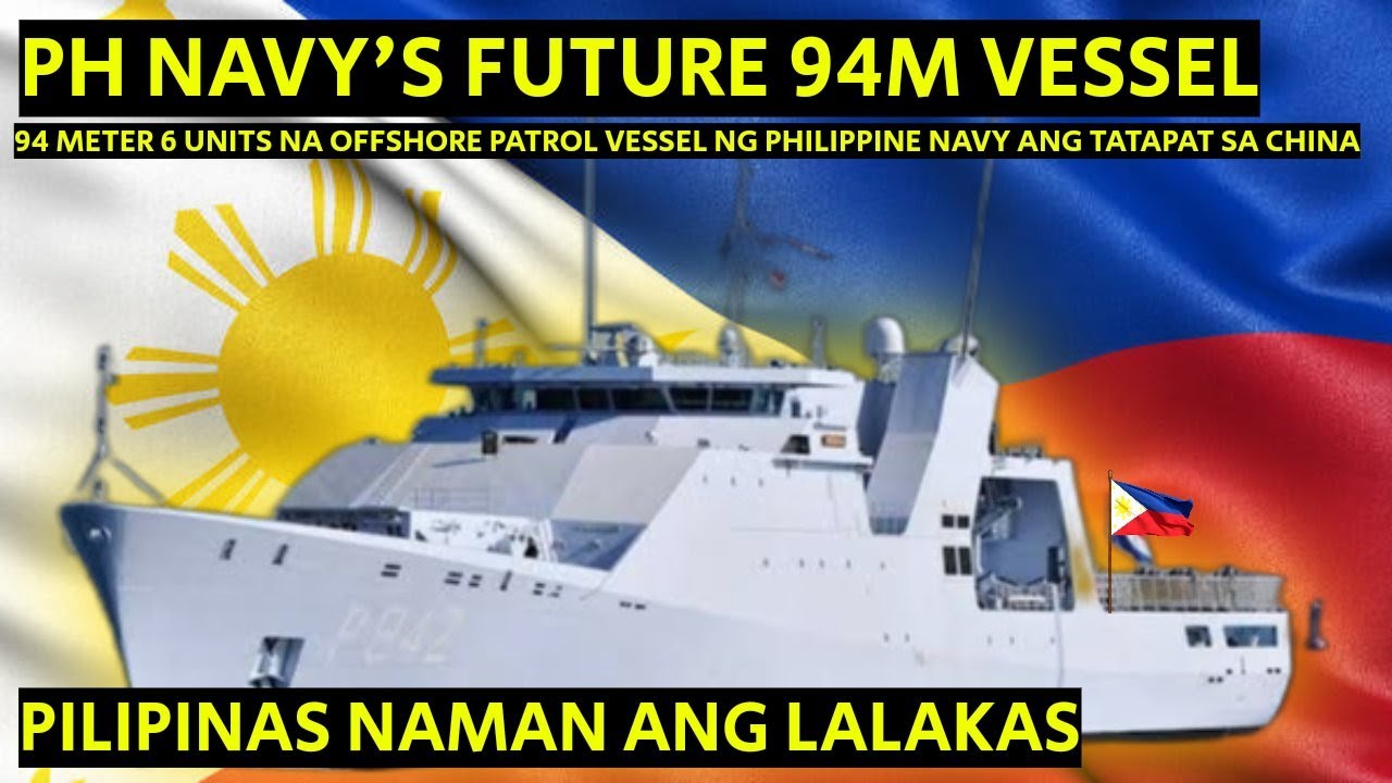 🔴 6 UNITS NA 94 METER BIG VESSELS NG PHILIPPINE NAVY ANG ...