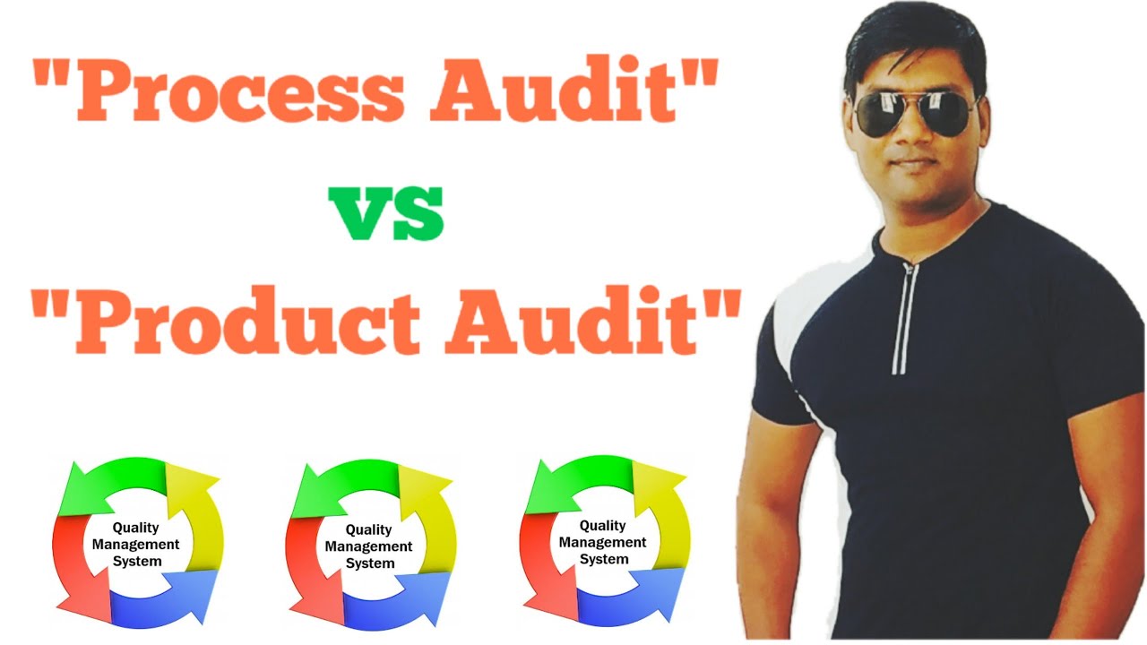 'Process Audit' VS 'Product Audit' - Difference Explained With Example ...