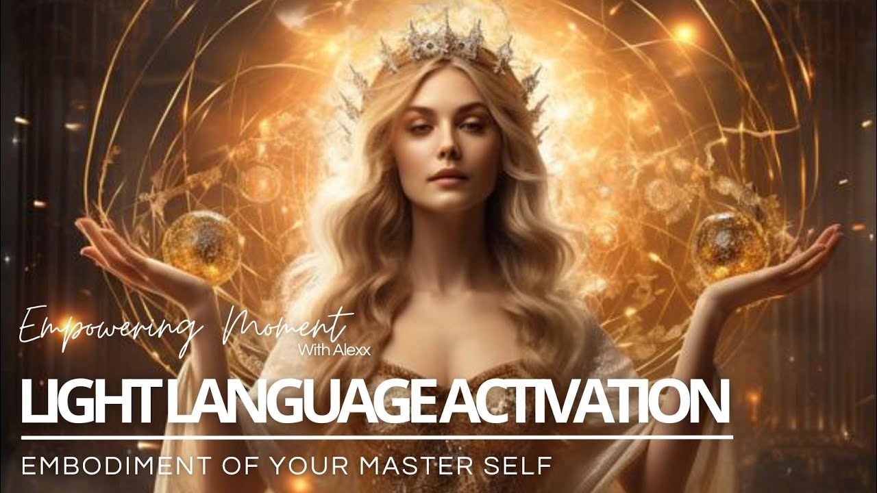 LIGHT LANGUAGE ACTIVATION - Embodiment of your master self - YouTube