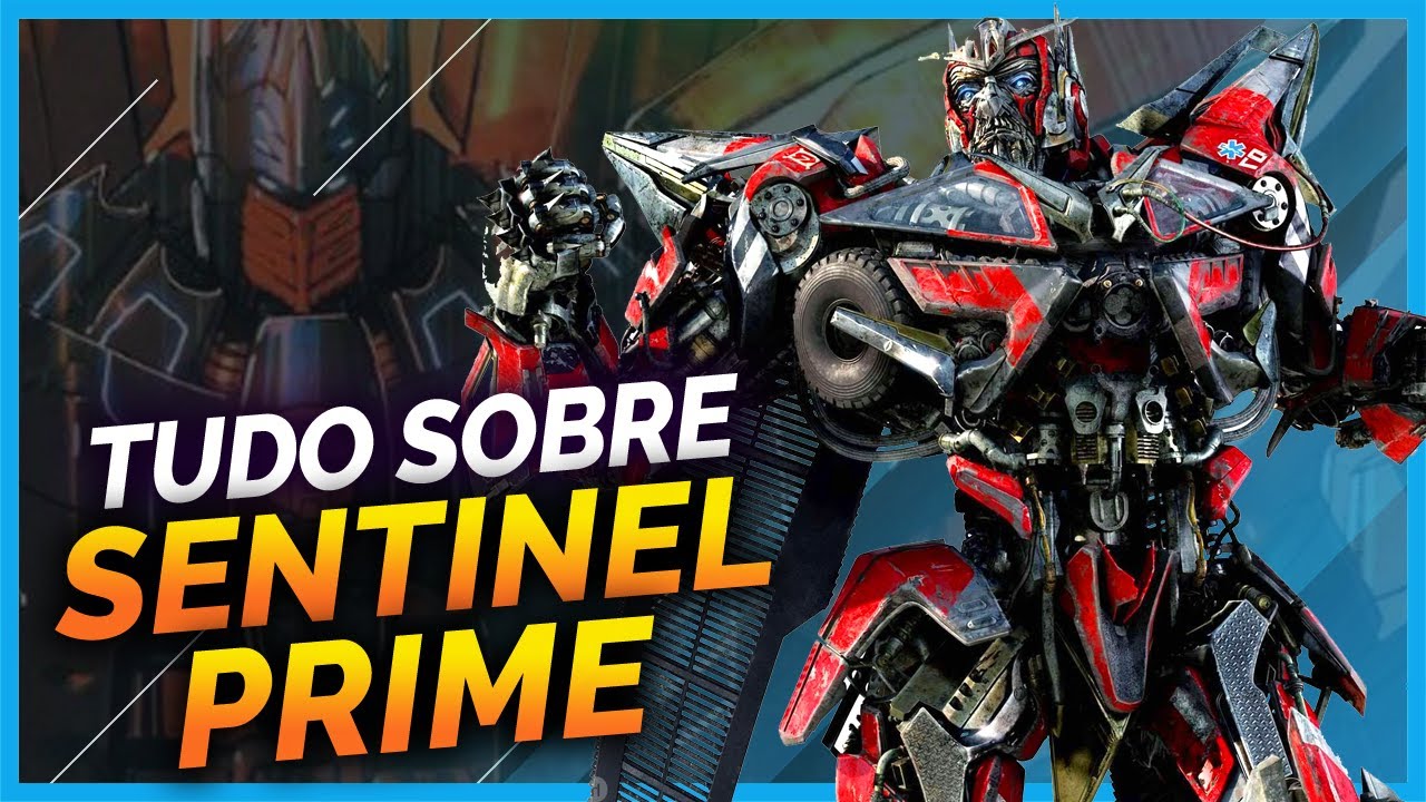 TUDO SOBRE SENTINEL PRIME - YouTube
