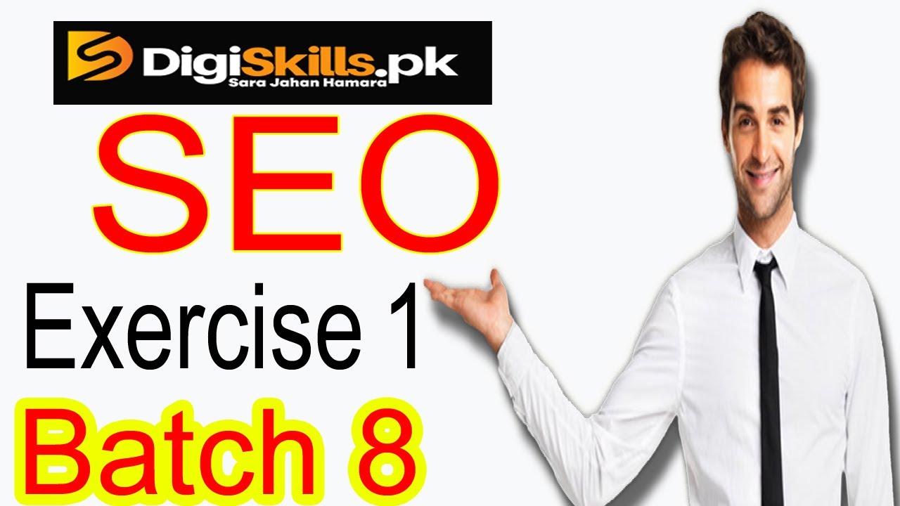 Digiskills seo exercise 1 batch 8 solution 2020 - YouTube