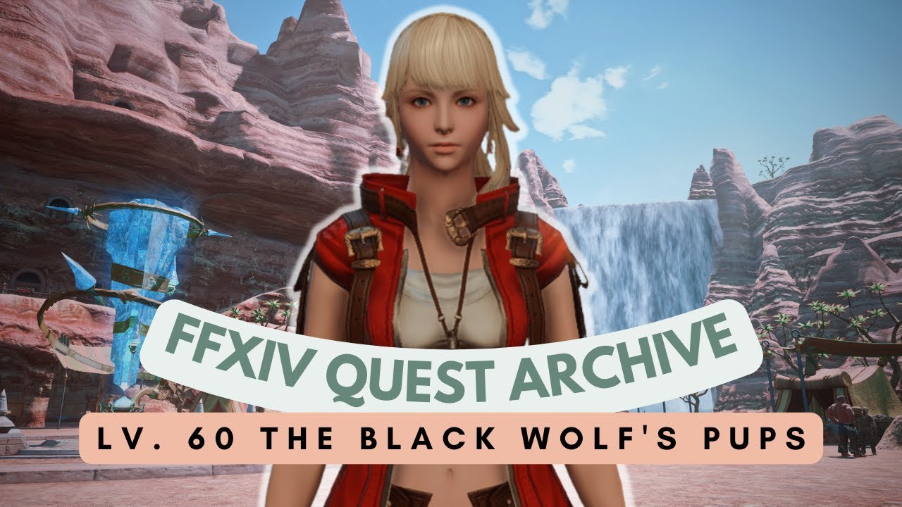 Stormblood: Lv.60 The Black Wolf's Pups // FFXIV Quest Archive - YouTube