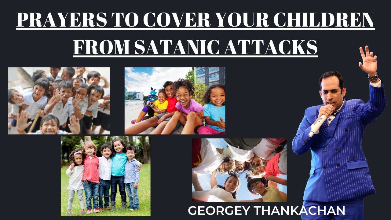 PRAYERS TO COVER YOUR CHILDREN FROM SATANIC ATTACKS - YouTube