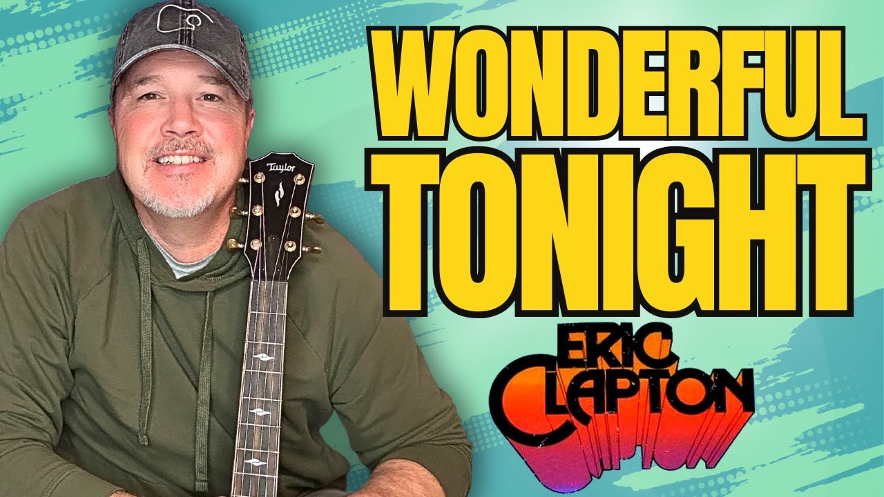Beginners MUST LEARN! -'Wonderful Tonight" - Eric Clapton Guitar Lesson ...