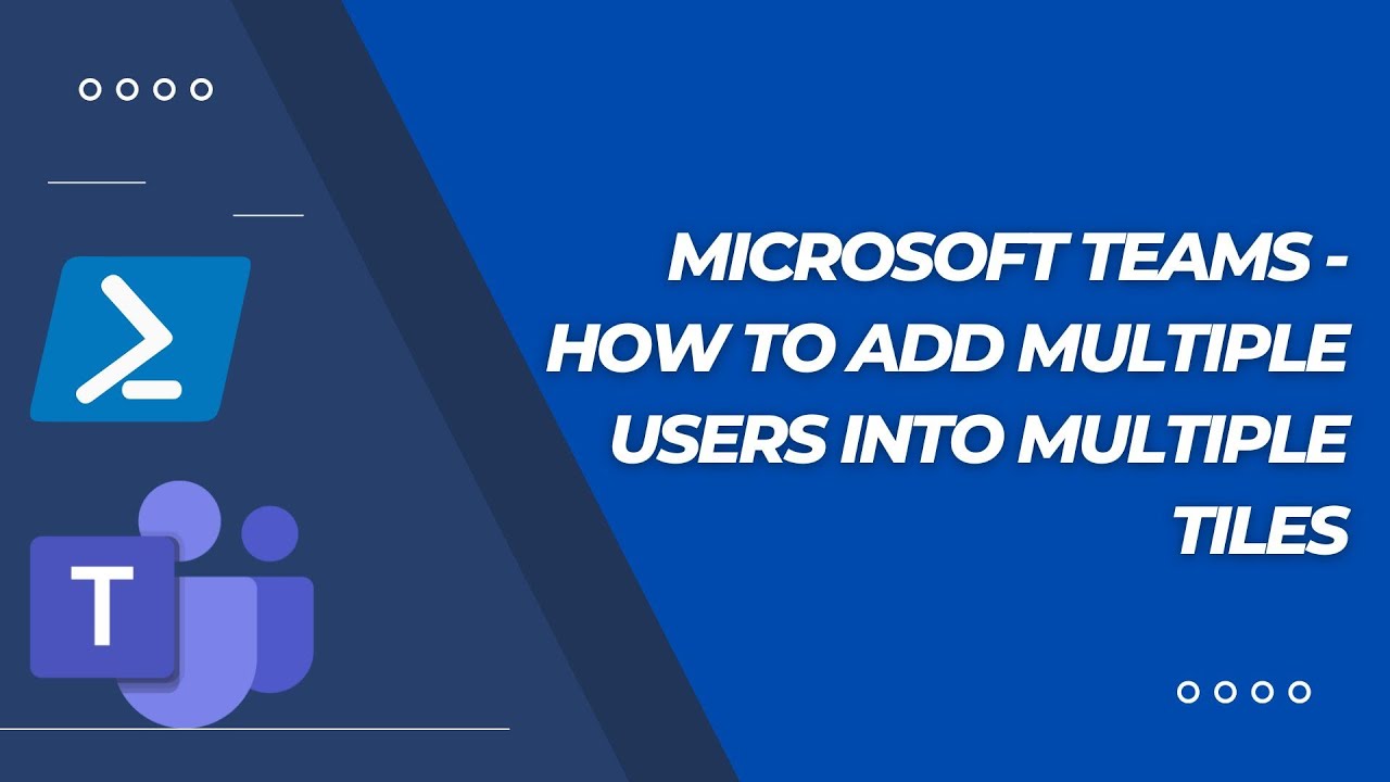 Microsoft Teams - How to add multiple users into multiple tiles - YouTube