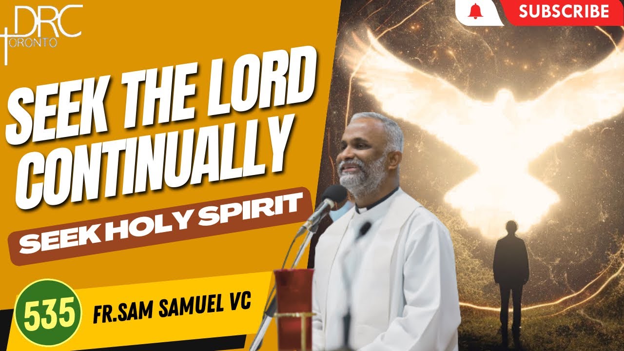 Day 535: Seek the Lord Continually | Seek Holy Spirit (Fr. Sam Samuel ...