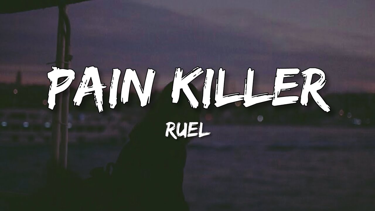 Ruel - Pain Killer (Lyrics) - YouTube