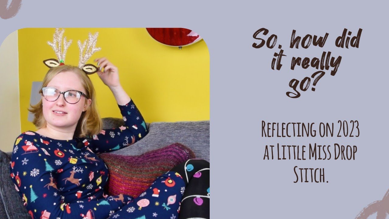 So, how did it REALLY go? Reflecting on 2023 at Little Miss Drop Stitch ...
