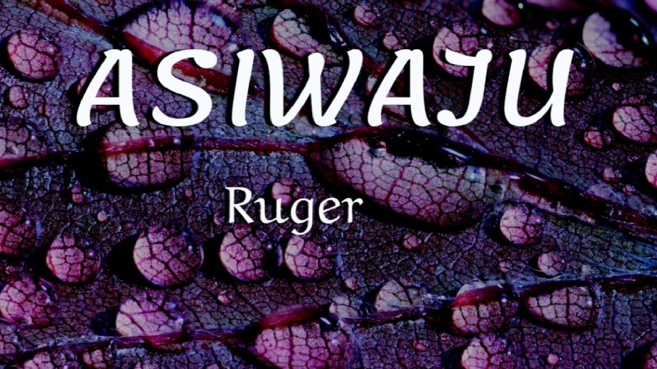 Ruger - Asiwaju [lyrics] - YouTube