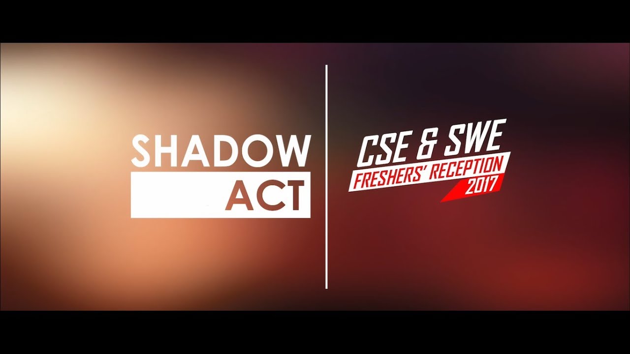 Shadow Act | SUST CSE & SWE FRESHERS' RECEPTION 2017 - YouTube