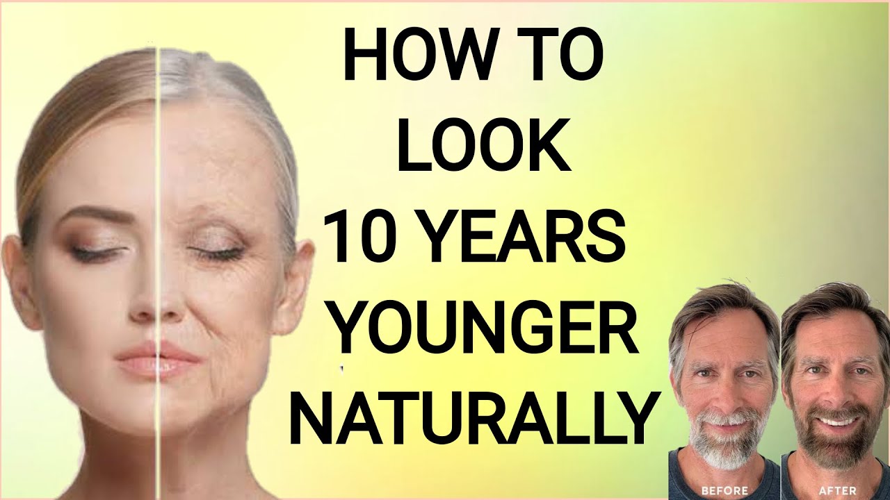 Unbelievable! Secrets To Look 10 Years Younger Naturally Revealed |3 ...