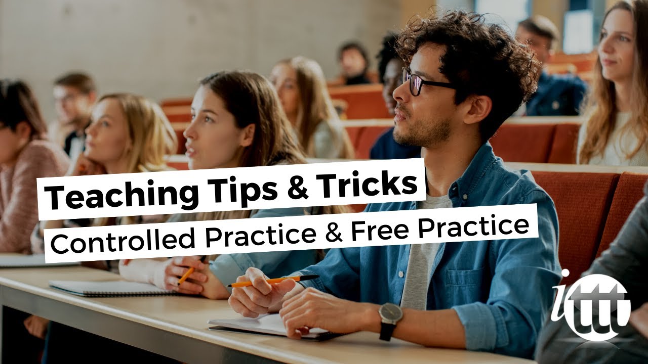 ITTT Glossary - Controlled Practice and Free Practice - YouTube