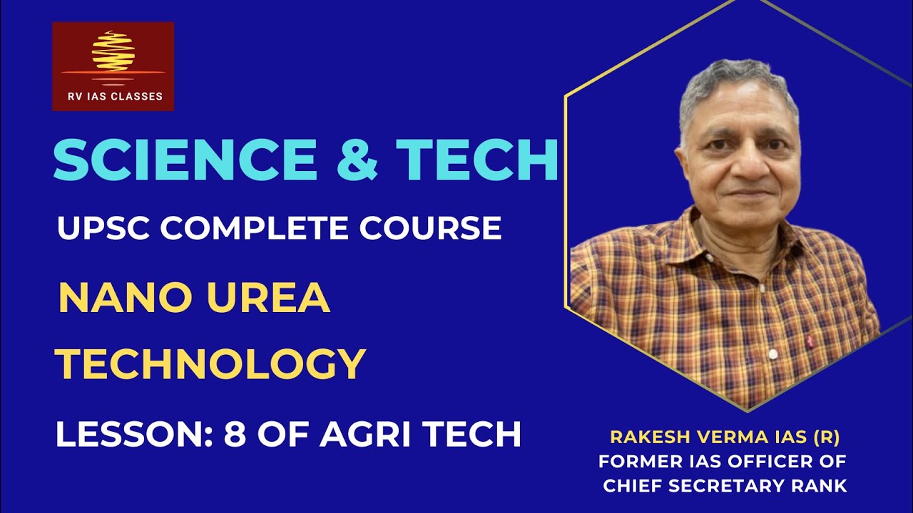 Science & Technology for UPSC CSE | Nano Urea Technology | Rakesh Verma IAS (R) - YouTube