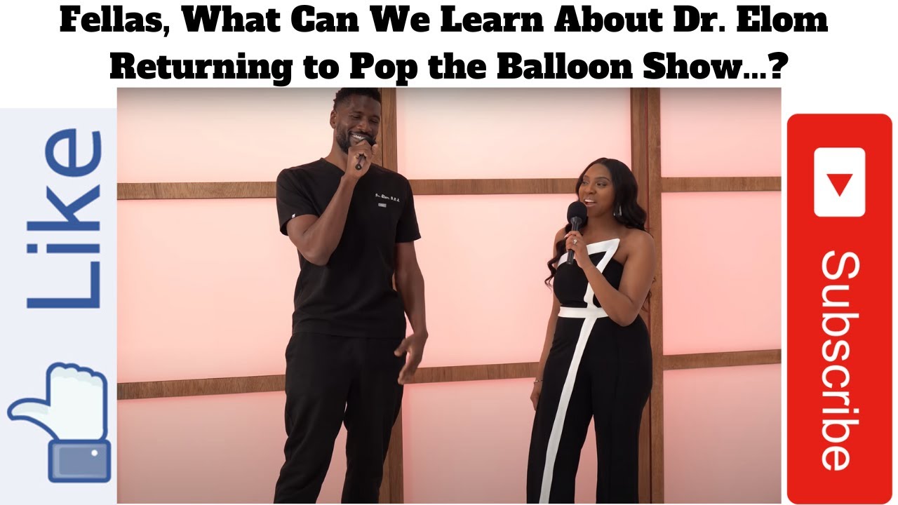 Fellas, What Can We Learn About Dr. Elom Returning to Pop the Balloon ...