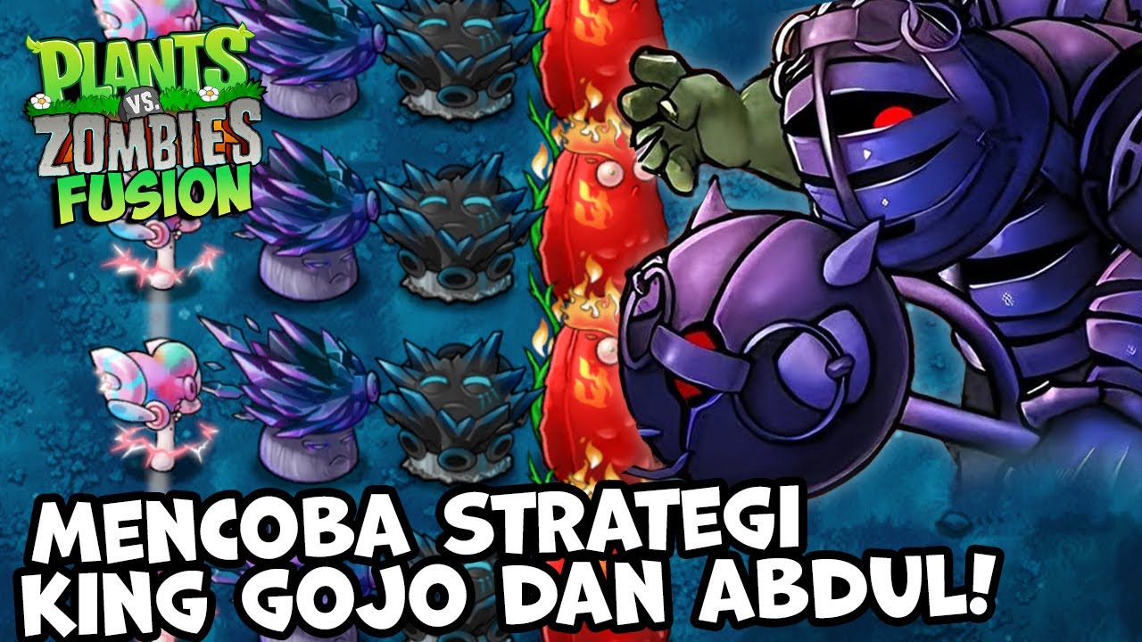 MENCOBA STRATEGI KING ABDUL DAN GOJO - Plants Vs Zombies Fusion - YouTube