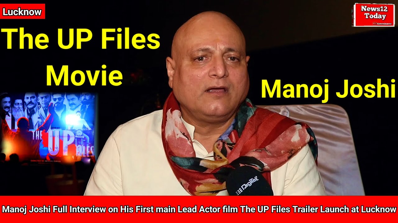 Manoj Joshi Full Interview on His First main Lead Actor film The UP ...