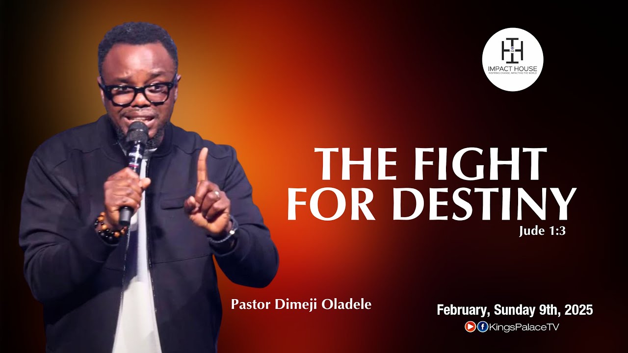 The Fight For Destiny II Pastor Dimeji Oladele II February, Sunday 9th, 2025 - YouTube