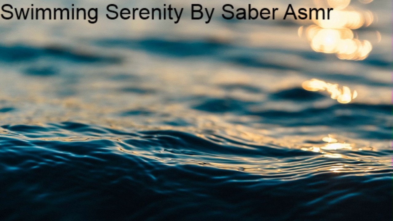 Asmr Swimming Serenity (original piece) - YouTube