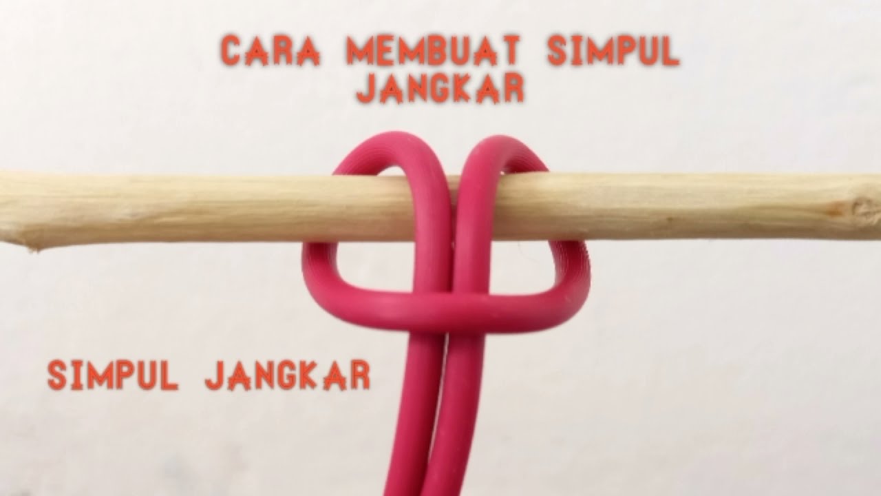 Cara Membuat Simpul Jangkar dan Kegunaanya - YouTube