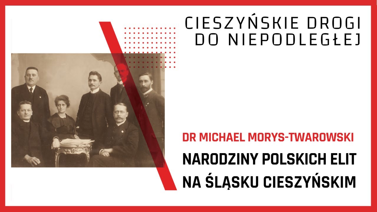 Narodziny polskich elit na Śląsku Cieszyńskim / dr Michael Morys ...