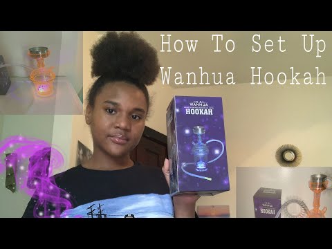 How To Set Up Wanhua Hookah