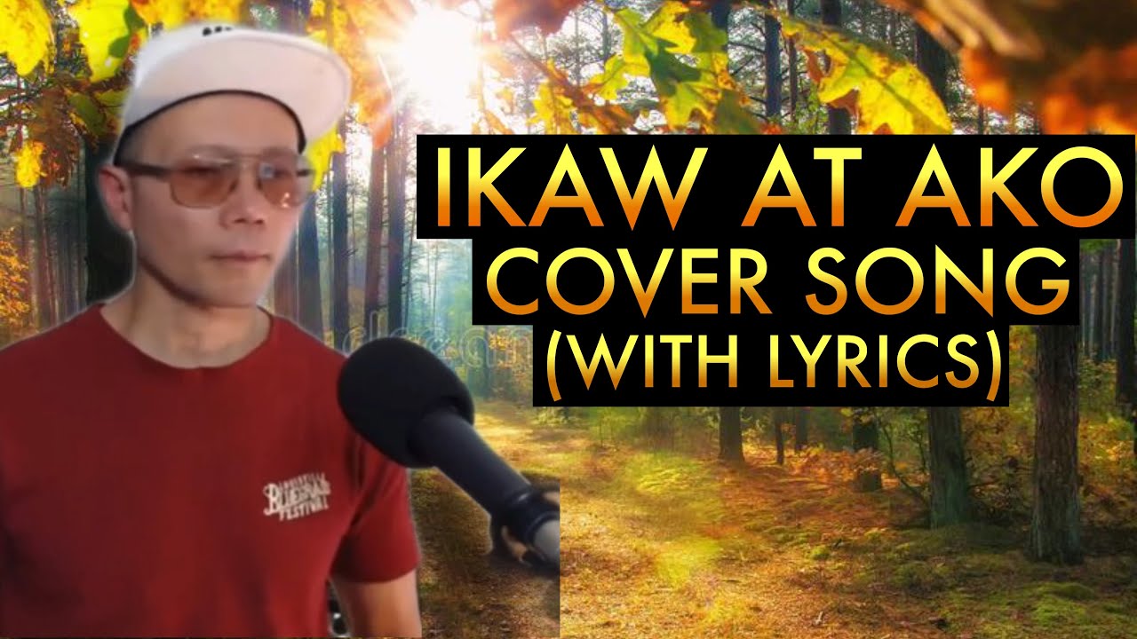 IKAW AT AKO (COVER SONG) WITH LYRICS - YouTube