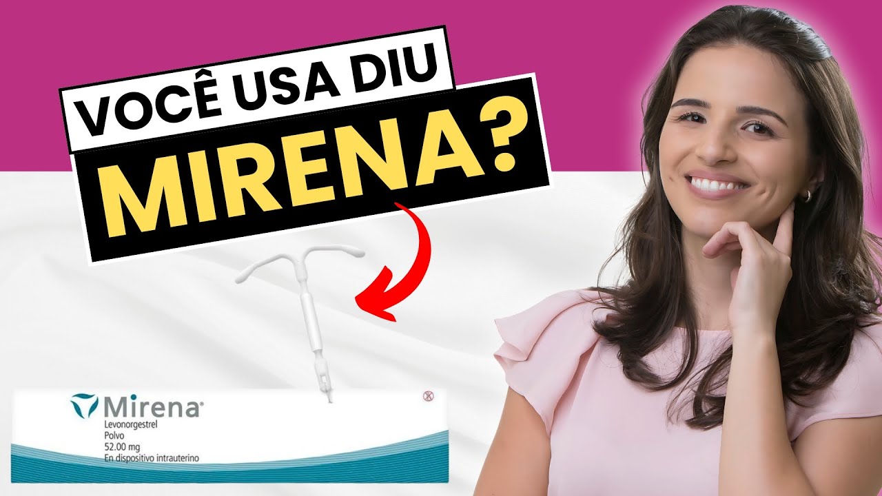 DIU MIRENA AGORA DURA 8 ANOS? ENTENDA A NOVIDADE - YouTube