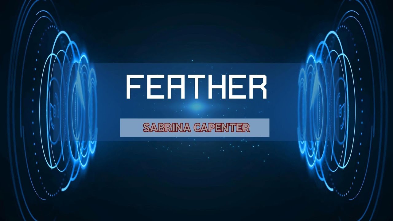 FEATHER- Sabrina Carpenter (Lyrics) - YouTube